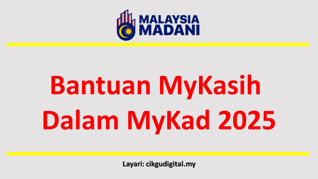 Bantuan MyKasih Dalam MyKad 2025: Cara Semakan Status & Info Terkini - CIKGU DIGITAL " Ïnfo ...