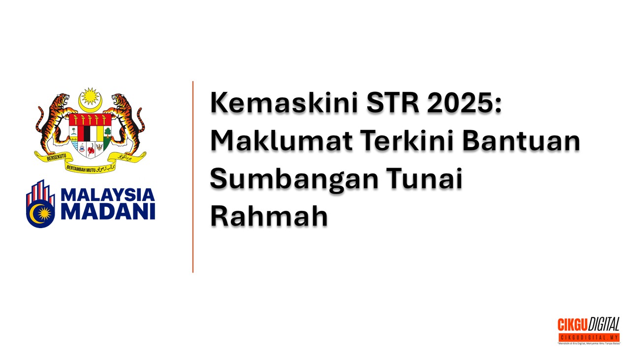 Kemaskini STR 2025: Maklumat Terkini Bantuan Sumbangan Tunai Rahmah ...
