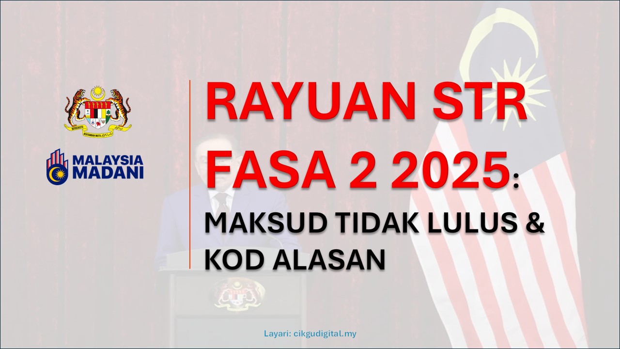 RAYUAN STR FASA 2 2025: MAKSUD TIDAK LULUS & KOD ALASAN - CIKGU DIGITAL ...