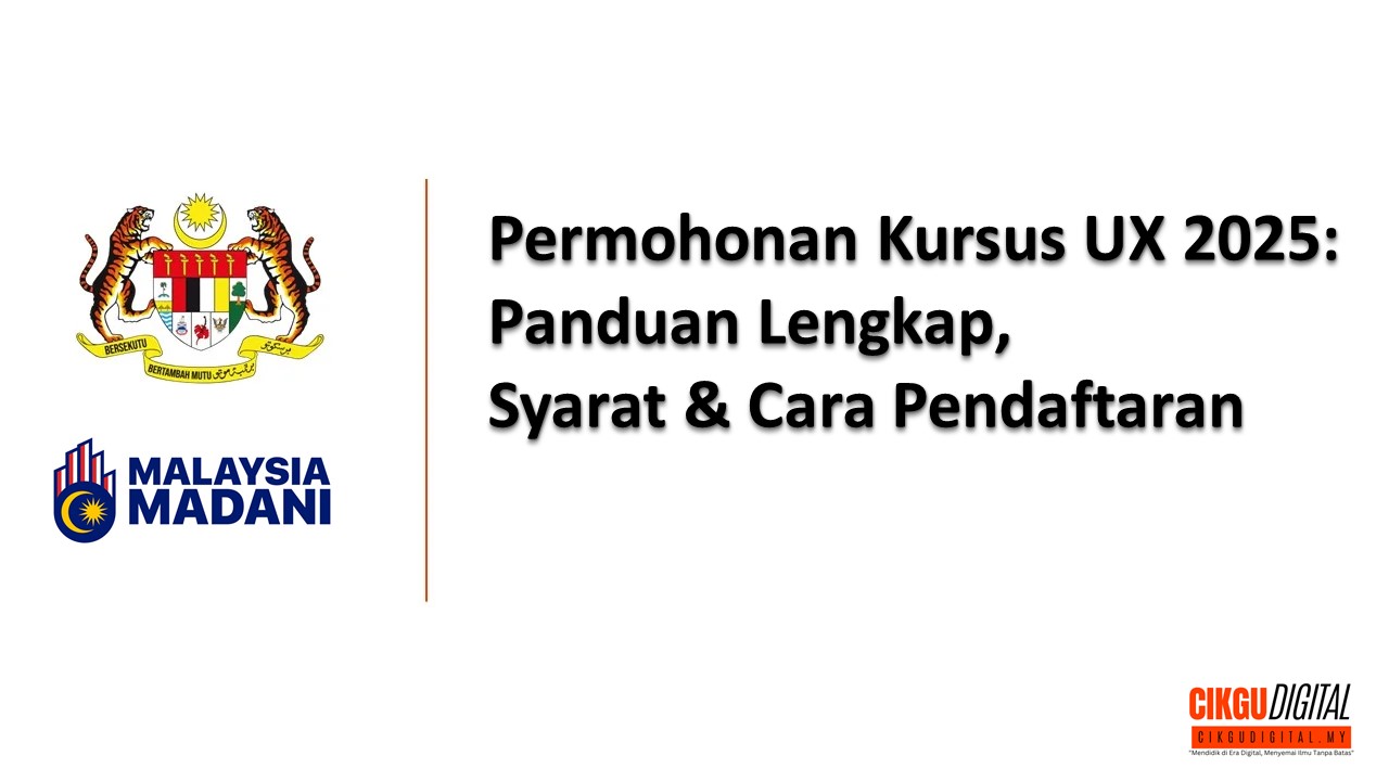Permohonan Kursus UX 2025: Panduan Lengkap, Syarat & Cara Pendaftaran - CIKGU DIGITAL " Ïnfo ...