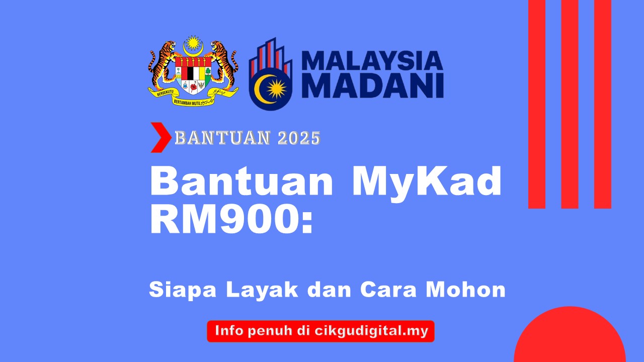 Panduan Lengkap Bantuan MyKad RM900: Siapa Layak dan Cara Mohon - CIKGU DIGITAL " Ïnfo Padat dan ...