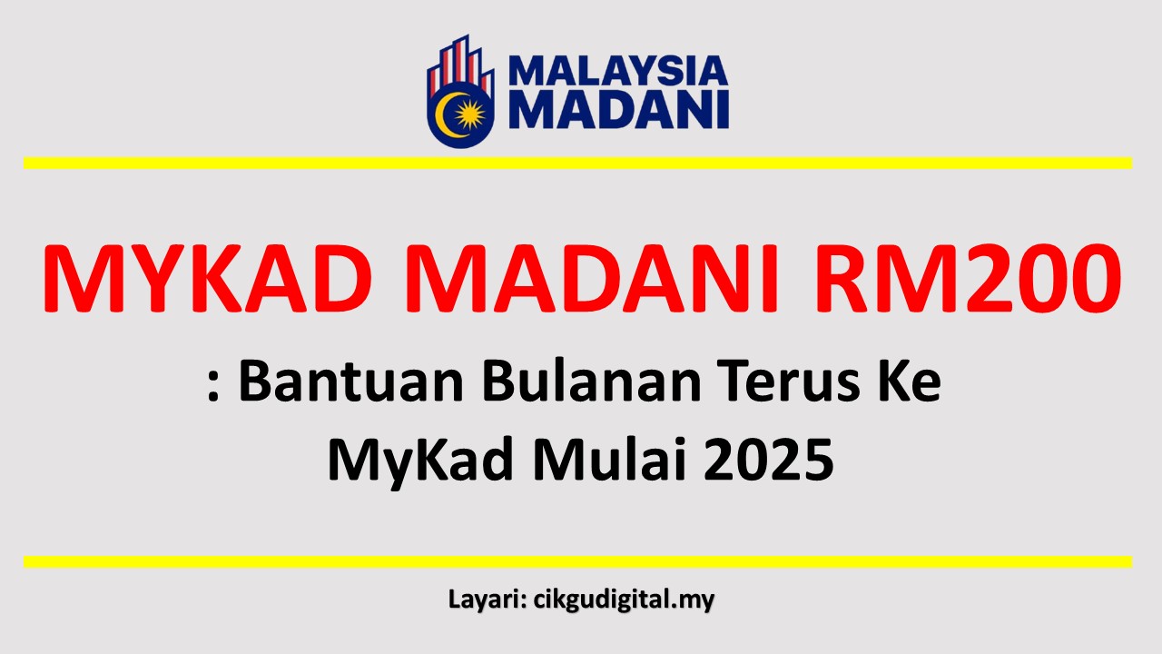 MYKAD MADANI RM200: Bantuan Bulanan Terus Ke MyKad Mulai 2025 - CIKGU DIGITAL " Ïnfo Padat dan ...