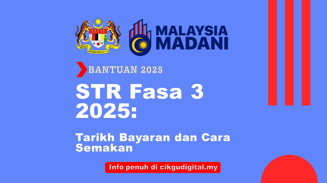 [ Info Rasmi ] STR Fasa 3 2025: Tarikh Bayaran dan Cara Semakan - CIKGU ...