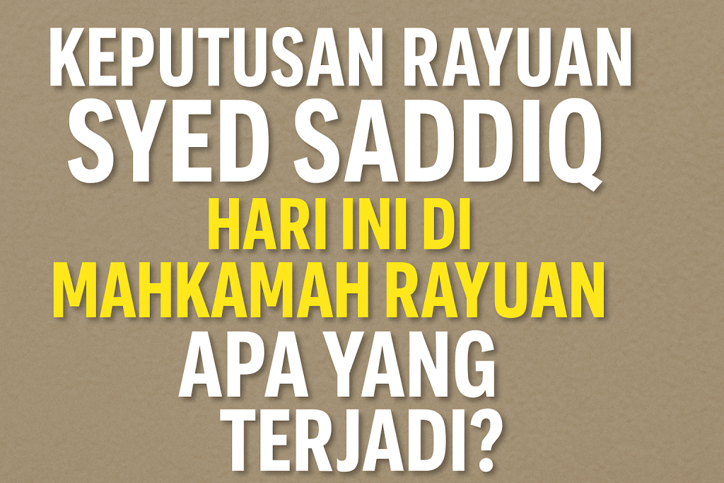 Keputusan Rayuan Syed Saddiq Hari Ini di Mahkamah Rayuan – Apa Yang Terjadi? [Terkini 25 Jun ...