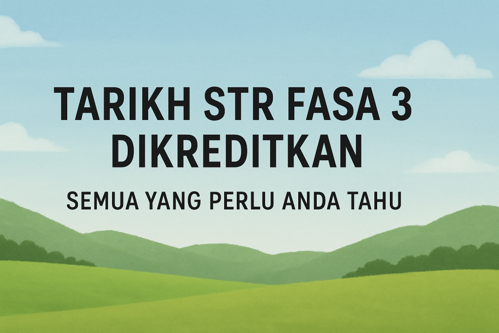 Tarikh STR Fasa 3 Dikreditkan – Semua Yang Perlu Anda Tahu - CIKGU ...