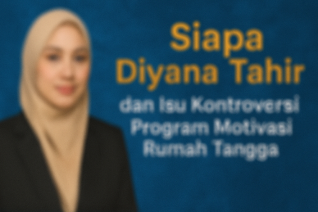 Siapa Diyana Tahir dan Isu Kontroversi Program Motivasi Rumah Tangga? - CIKGU DIGITAL " Ïnfo ...