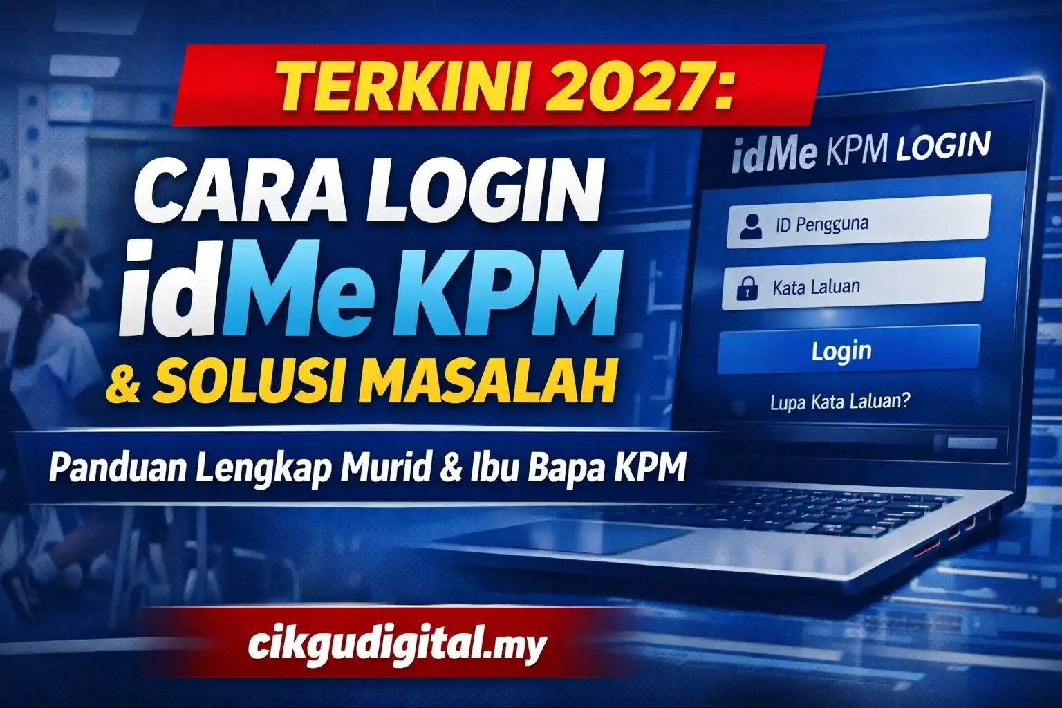 Cara Login idMe KPM 2027 (Masalah & Solusi Paling Lengkap) - CIKGU ...